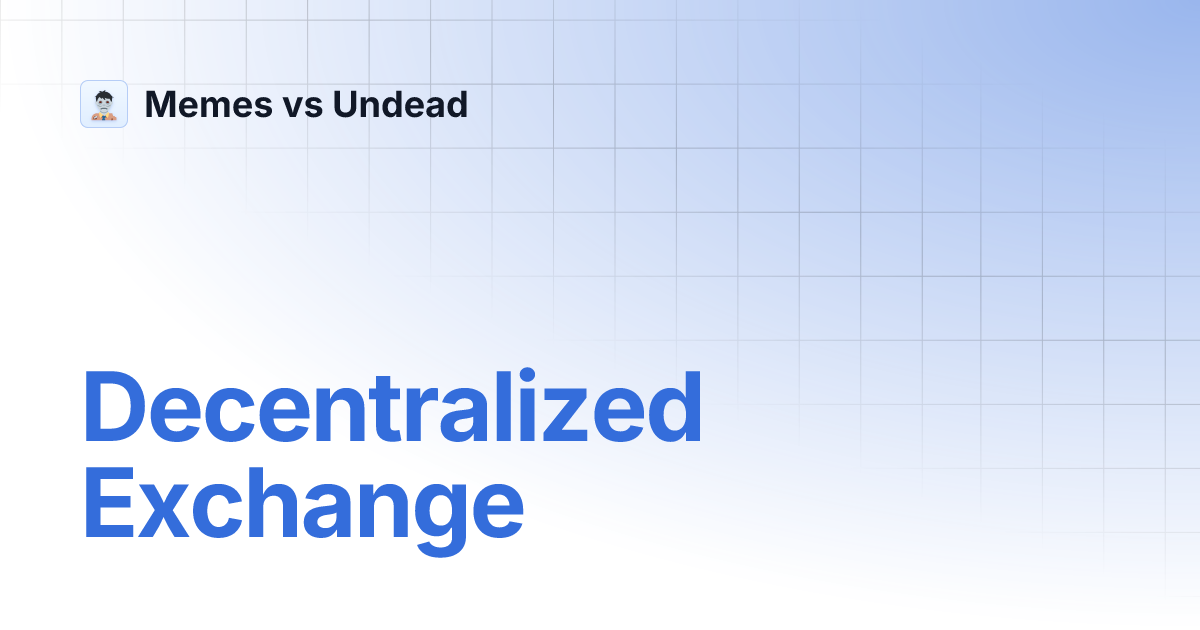 Decentralized Exchange | Memes vs Undead