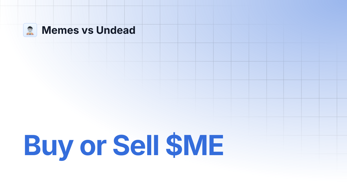 Buy or Sell $ME | Memes vs Undead