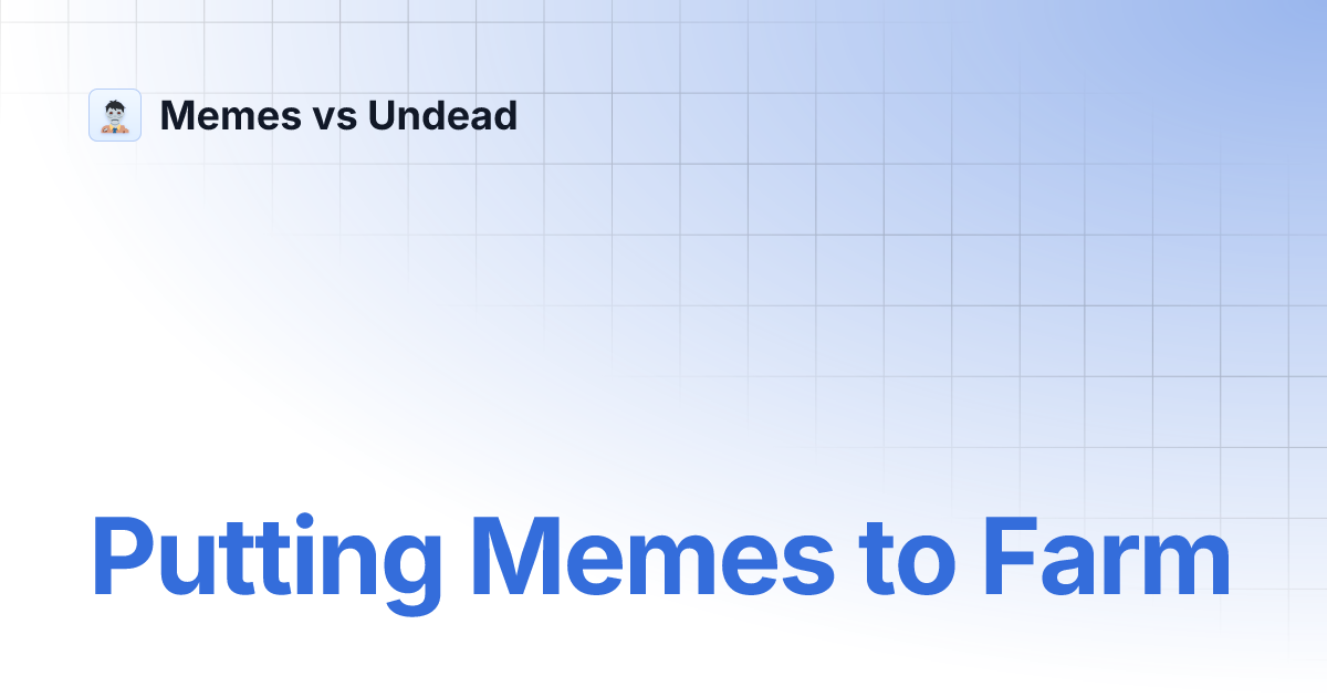 Putting Memes to Farm | Memes vs Undead