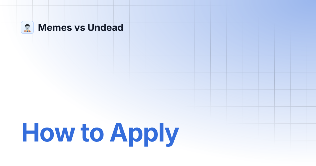 How to Apply | Memes vs Undead