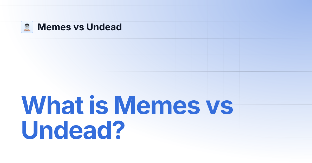 What is Memes vs Undead? | Memes vs Undead